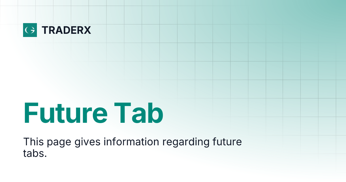 Future Tab | TRADERX