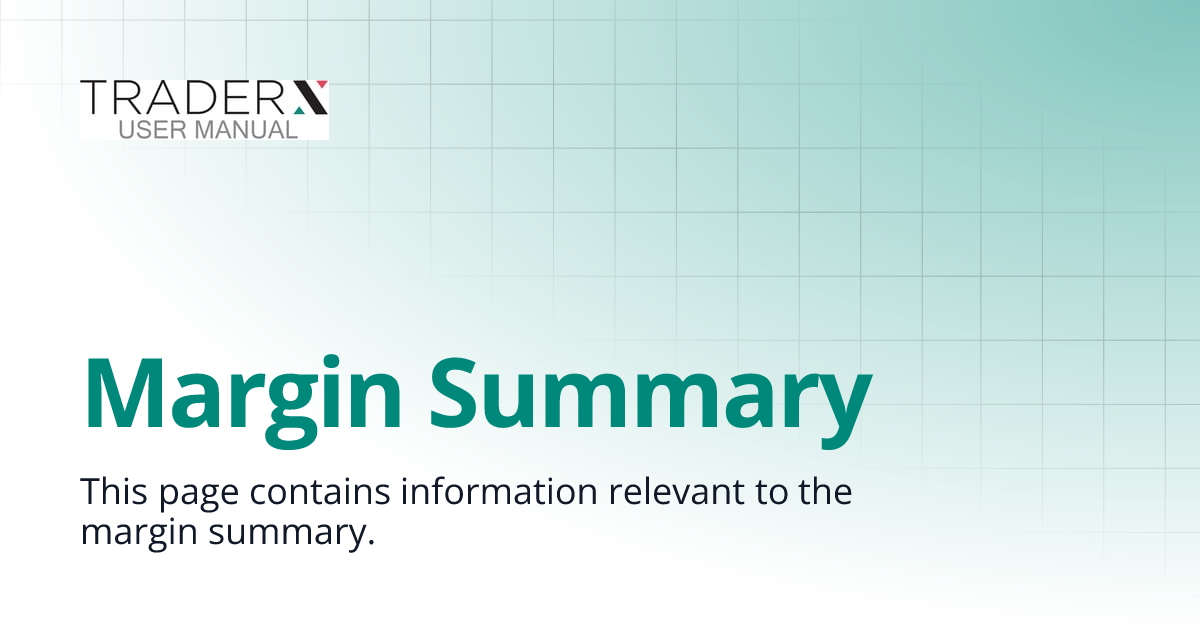 Margin Summary | TRADERX